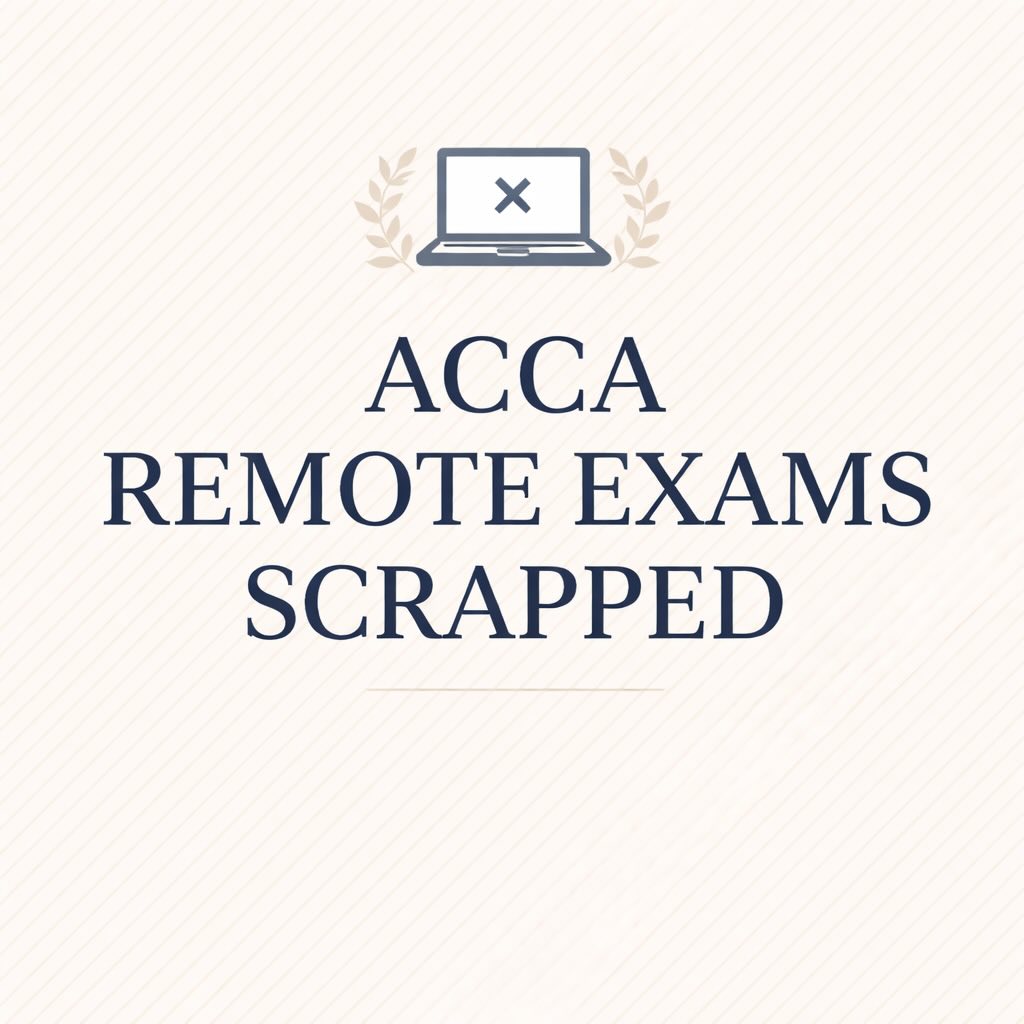 ACCA Remote Exams Cancelled 2026 | What to Do Now – Eduyush
