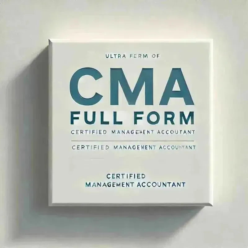 CMA Full Form: Unlock Your Path to Financial Success – Eduyush