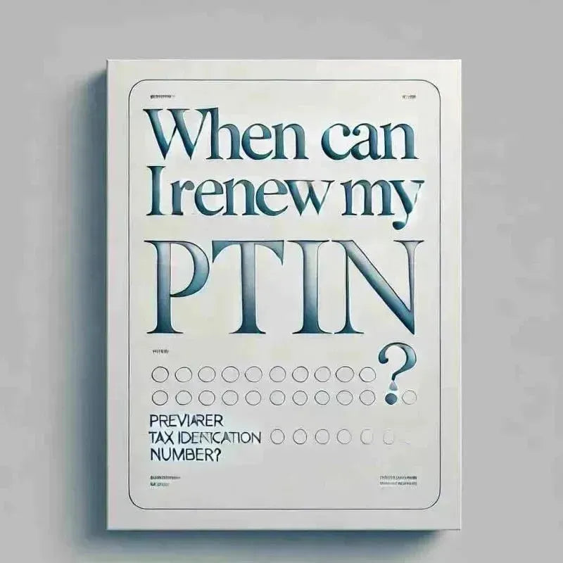 When Can I Renew My PTIN? A Step-by-Step Guide – Eduyush